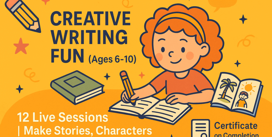 Creative Writing Course (Ages 6–10) - Skill Xpert Academy Ltd